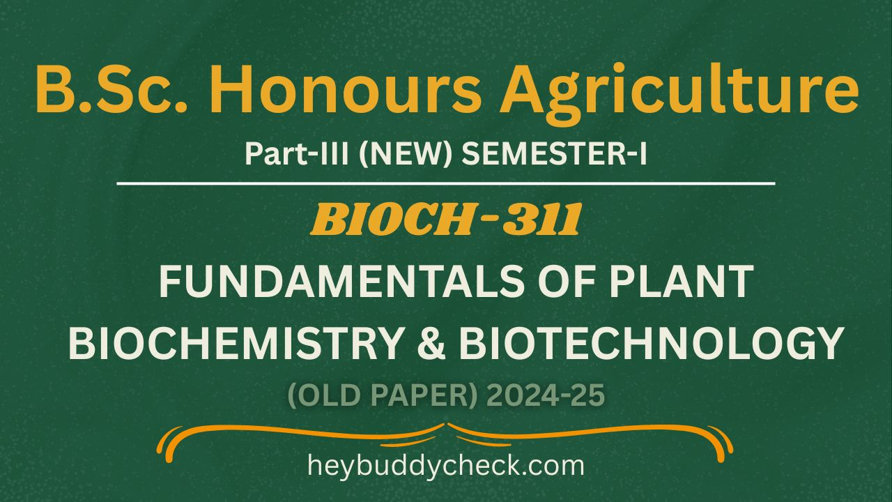 BIOCH-311 FUNDAMENTALS OF PLANT BIOCHEMISTRY & BIOTECHNOLOGY OLD PAPER ...