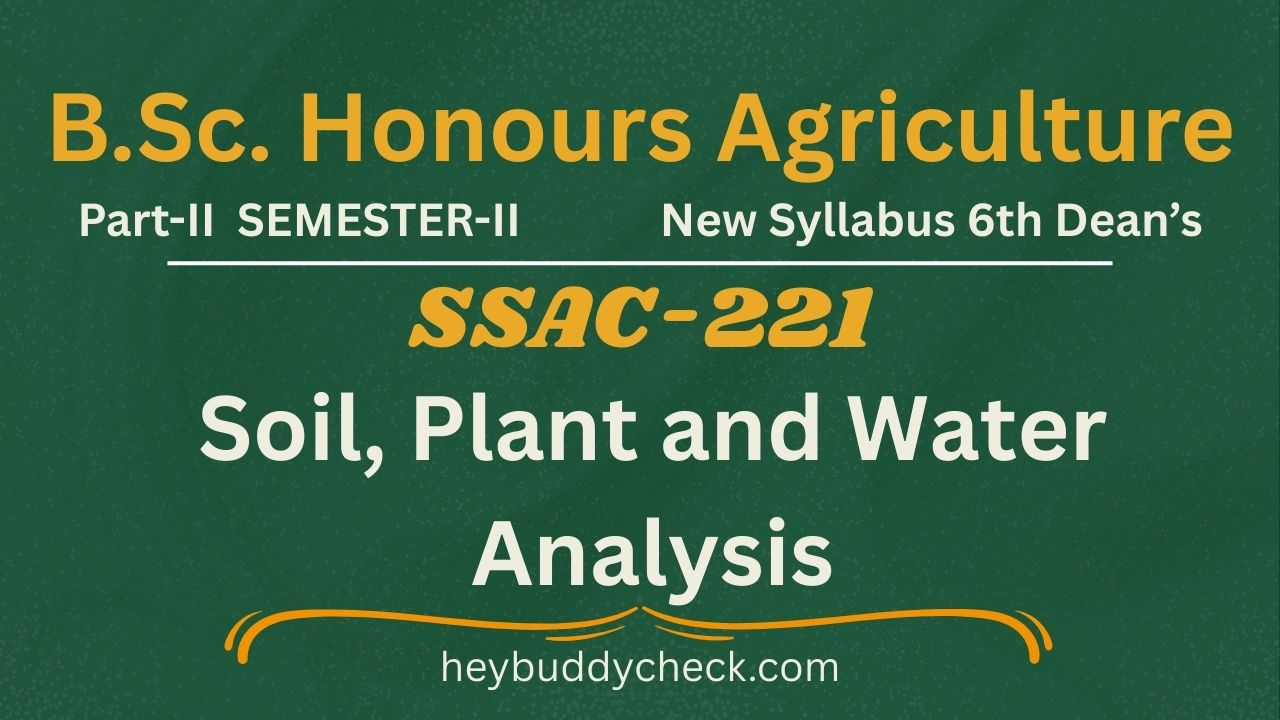 SSAC-221 Soil, Plant and Water Analysis New Syllabus 6th Dean’s